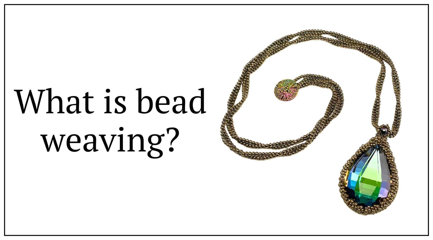 What is Bead Weaving? A Beginner’s Guide – PAULA MCNULTY DESIGNS
